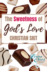 The Sweetness of God's Love - Christian Skit – Loving Christ Ministries