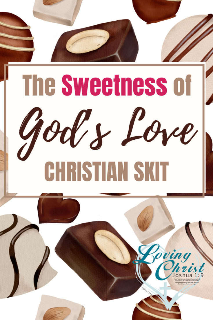 The Sweetness of God's Love - Christian Skit – Loving Christ Ministries
