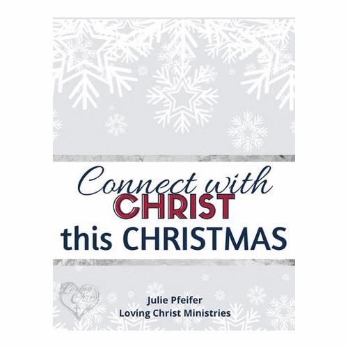Connect with Christ this Christmas Bundle (40+ Pages) – Loving Christ ...